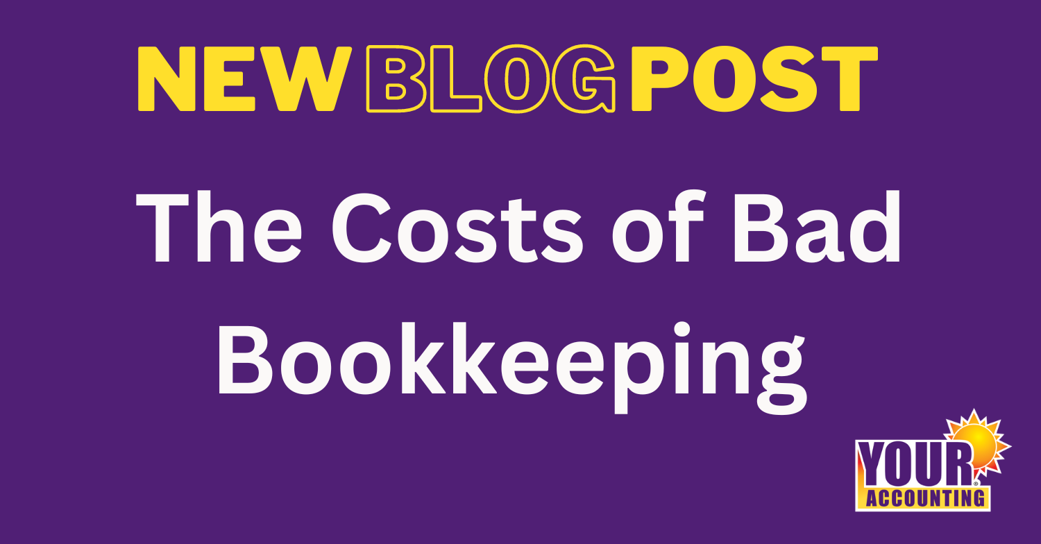 The Costs of Bad Bookkeeping - Your Accounting